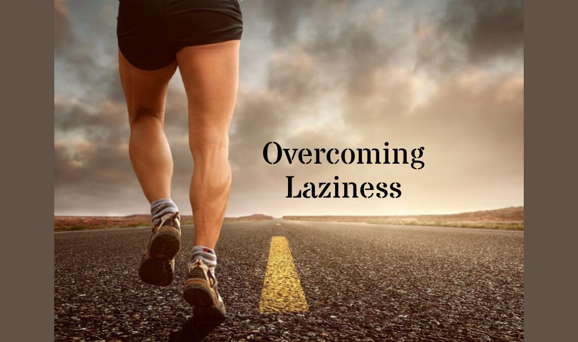 Overcoming Laziness With Proven Prevention Strategies