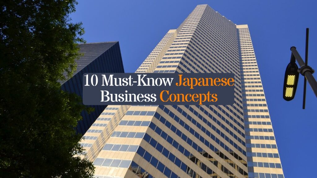 10 Must-Know Japanese Business Concepts and Techniques